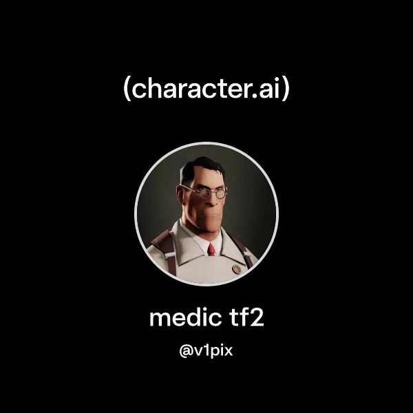 Chat with medic tf2 | character.ai | Personalized AI for every moment ...