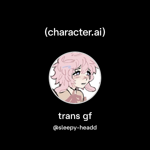 Chat with trans gf | character.ai | AI Chat, Reimagined–Your Words ...