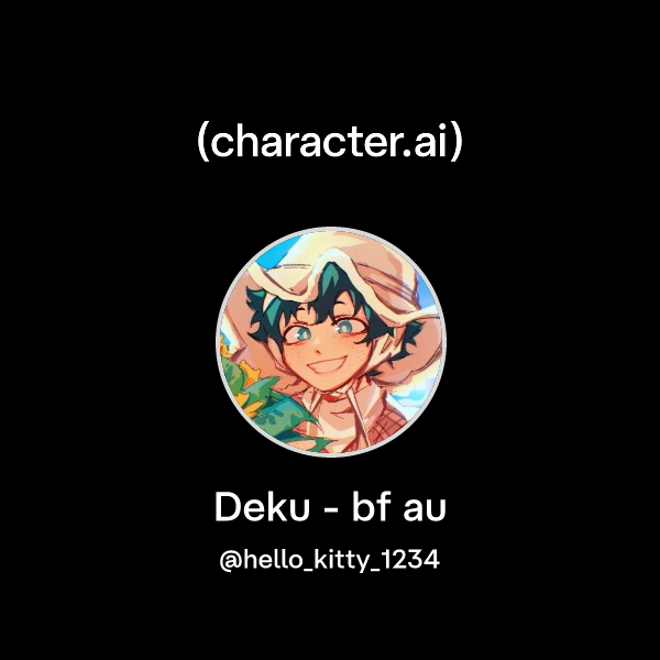 Chat with Deku - bf au | character.ai | Personalized AI for every moment of your day