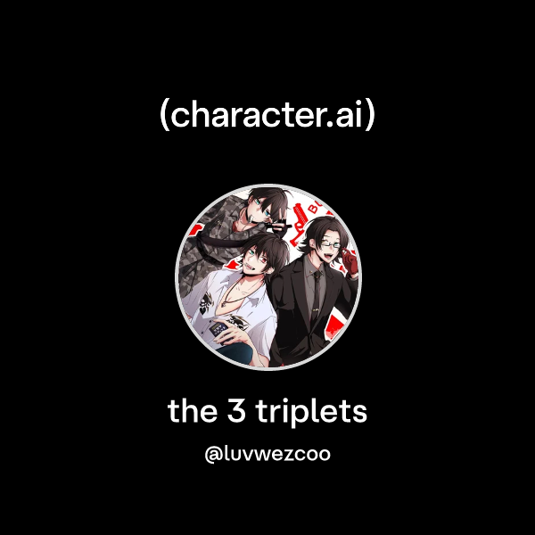 Chat with the 3 triplets | character.ai | Personalized AI for every ...