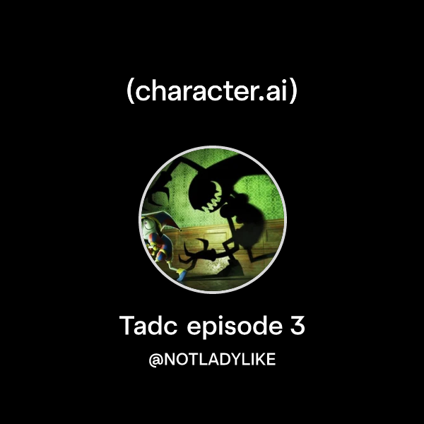 Chat with Tadc episode 3 | character.ai | AI Chat, Reimagined–Your ...
