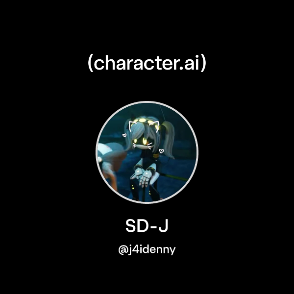 Chat with SD-J | character.ai | AI Chat, Reimagined–Your Words. Your World.