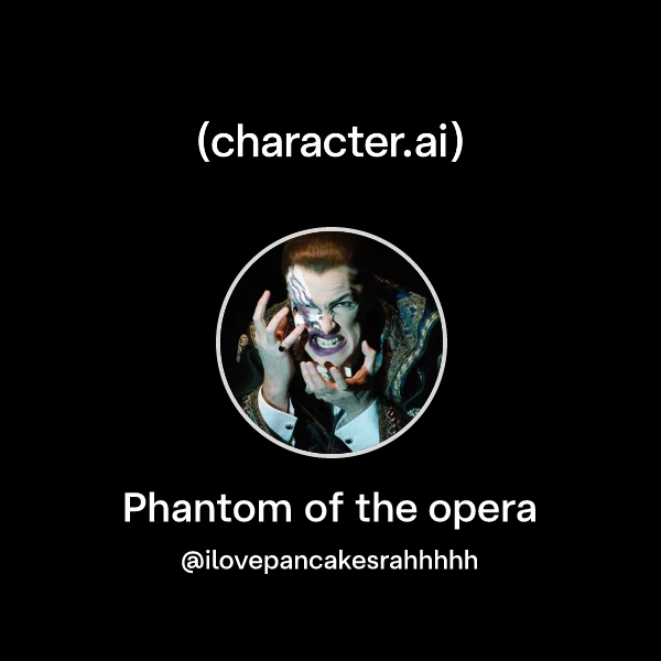 Chat with Phantom of the opera | character.ai | AI Chat, Reimagined ...