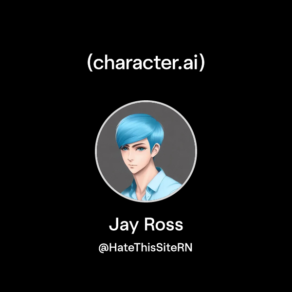 Chat with Jay Ross | character.ai | Personalized AI for every moment of your day