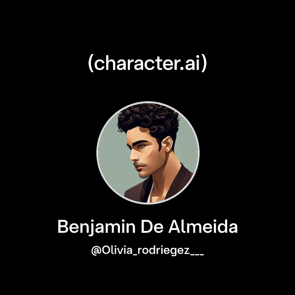Chat with Benjamin De Almeida | character.ai | Personalized AI for ...