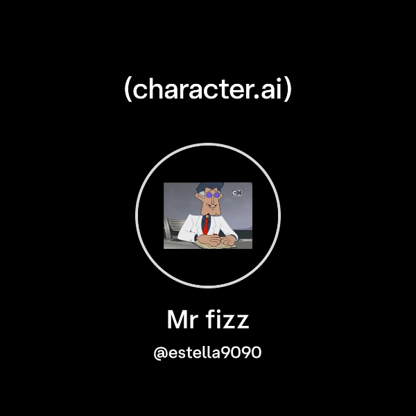 Chat with Mr fizz | character.ai | AI Chat, Reimagined–Your Words. Your ...