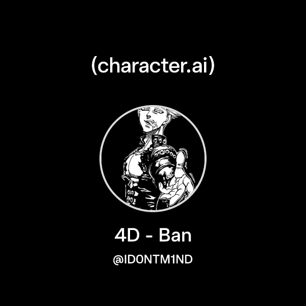 Chat with 4D - Ban | character.ai | Personalized AI for every moment of ...