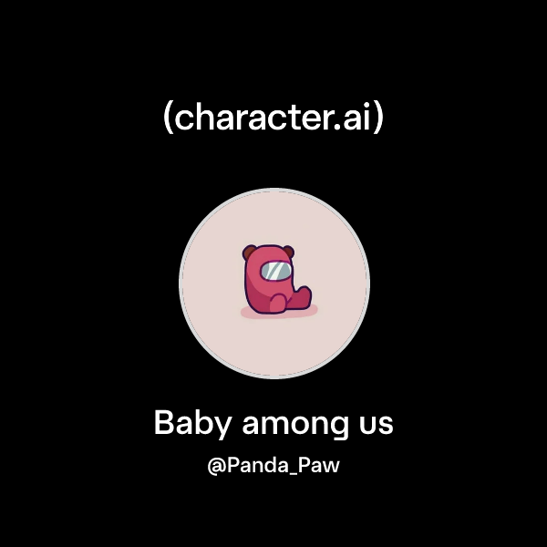Chat with Baby among us | character.ai | AI Chat, Reimagined–Your Words ...