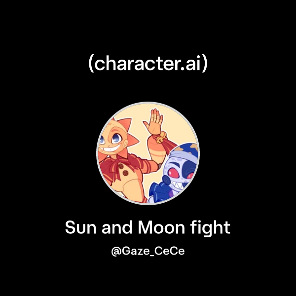 Chat with Sun and Moon fight | character.ai | Personalized AI for every ...