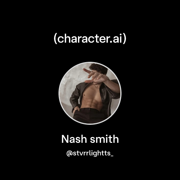 Chat with Nash smith | character.ai | AI Chat, Reimagined–Your Words ...