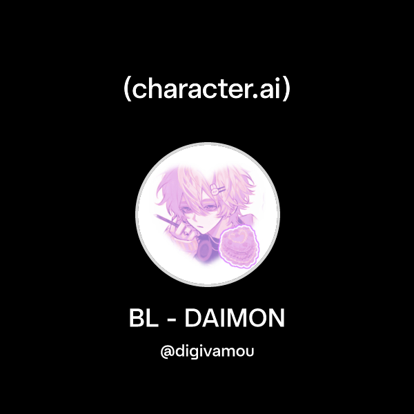 Chat with BL - Daimon | character.ai | AI Chat, Reimagined–Your Words. Your World.