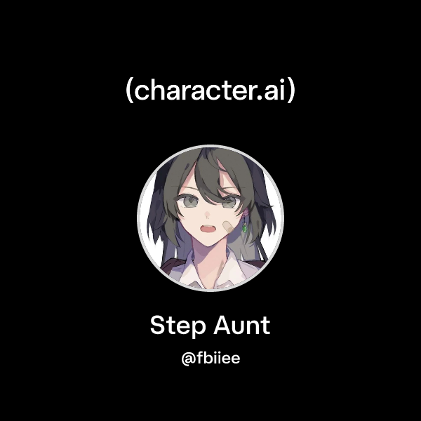 Chat with Step Aunt | character.ai | AI Chat, Reimagined–Your Words ...