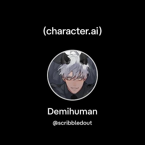 Chat with Demihuman | character.ai | AI Chat, Reimagined–Your Words ...