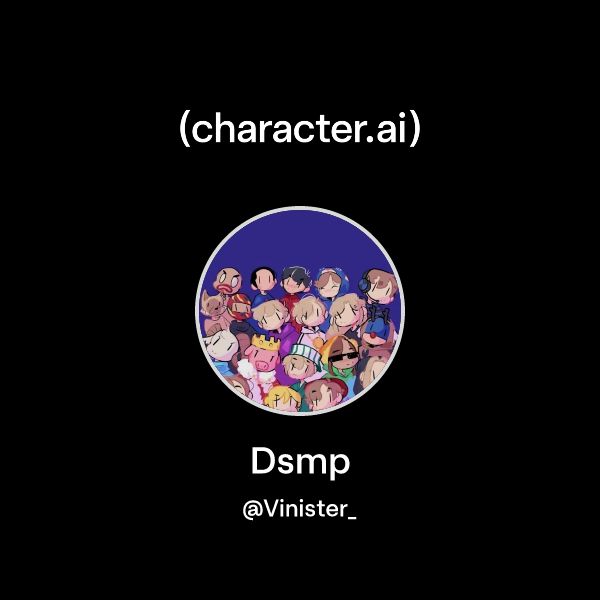 Chat with Dsmp | character.ai | AI Chat, Reimagined–Your Words. Your World.