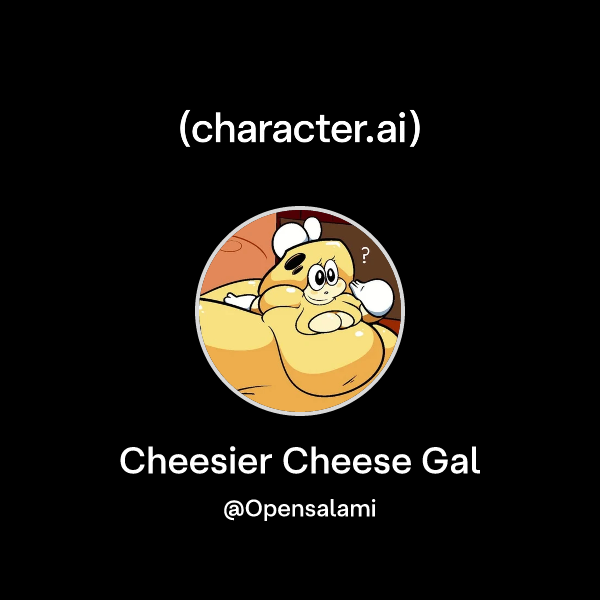 Chat with Cheesier Cheese Gal | character.ai | AI Chat, Reimagined–Your ...