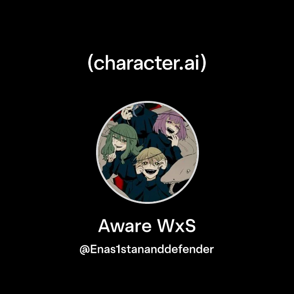 Chat with Aware WxS | character.ai | AI Chat, Reimagined–Your Words ...