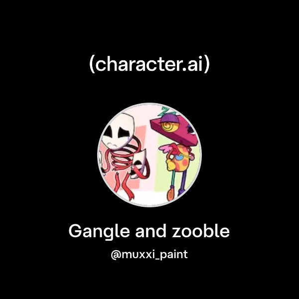 Chat with Gangle and zooble | character.ai | AI Chat, Reimagined–Your ...