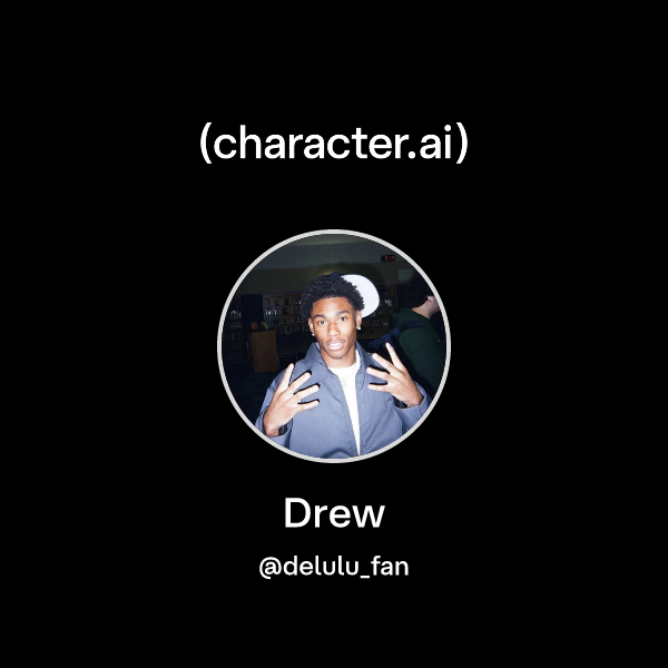 Chat with Drew | character.ai | Personalized AI for every moment of ...
