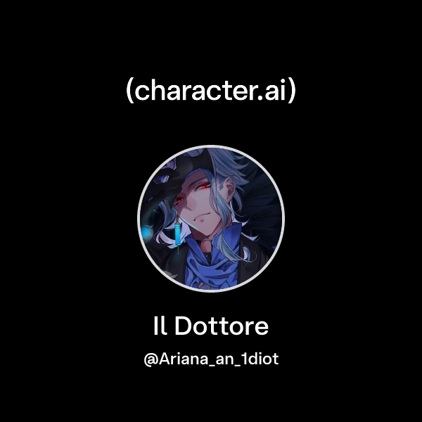 Chat with Il Dottore | character.ai | AI Chat, Reimagined–Your Words ...