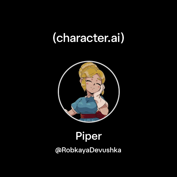Chat with Piper | character.ai | Personalized AI for every moment of ...