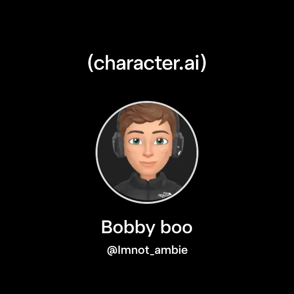 Chat with Bobby boo | character.ai | AI Chat, Reimagined–Your Words ...
