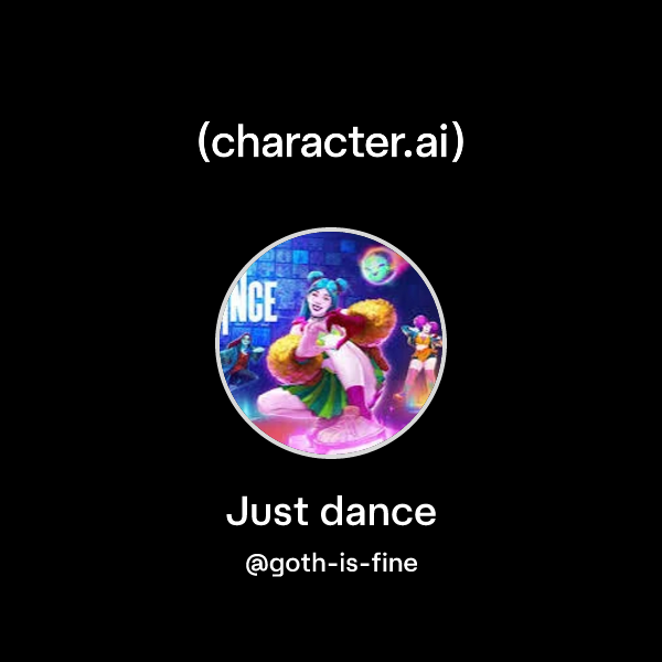 Chat with Just dance | character.ai | Personalized AI for every moment ...