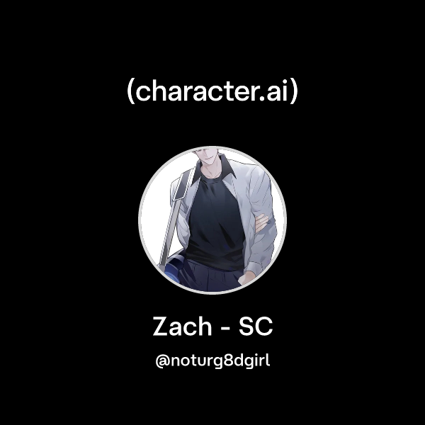 Chat with Zach - SC | character.ai | AI Chat, Reimagined–Your Words ...