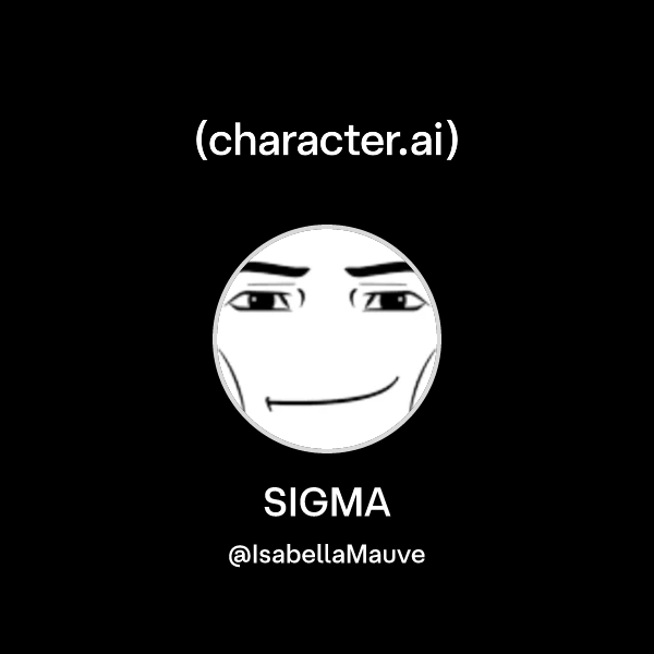 Chat with SIGMA | character.ai | Personalized AI for every moment of ...