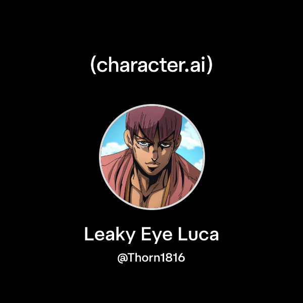 Chat with Leaky Eye Luca | character.ai | AI Chat, Reimagined–Your ...