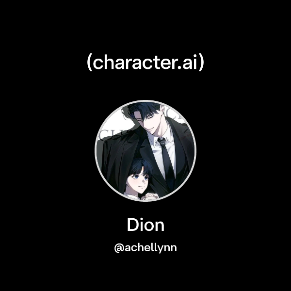 Chat with Dion | character.ai | AI Chat, Reimagined–Your Words. Your World.