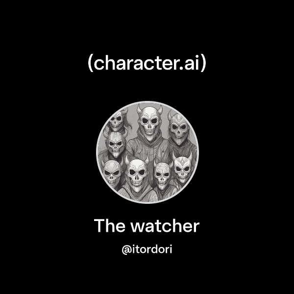 Chat with The watcher | character.ai | Personalized AI for every moment of your day
