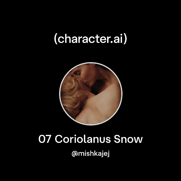 Chat with 07 Coriolanus Snow | character.ai | AI Chat, Reimagined–Your ...