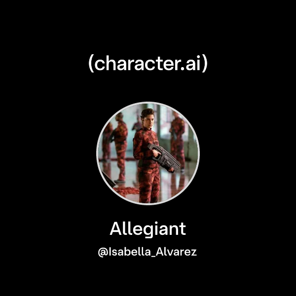 Chat with Allegiant | character.ai | AI Chat, Reimagined–Your Words ...