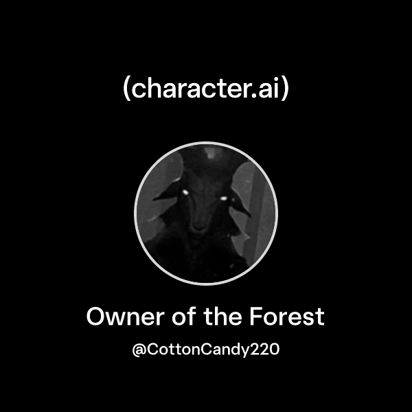 Chat with Owner of the Forest | character.ai | AI Chat, Reimagined–Your ...