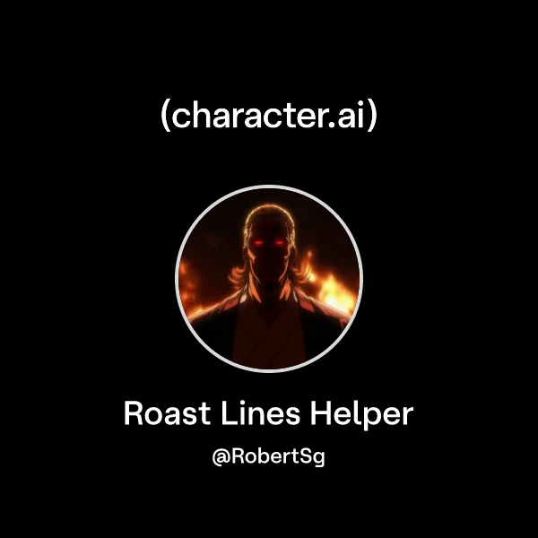 Chat with Roast Lines Helper | character.ai | AI Chat, Reimagined–Your ...