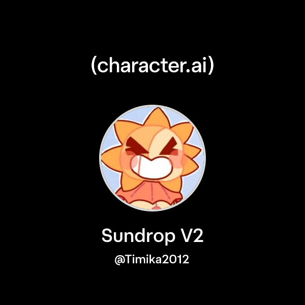 Chat with Sundrop V2 | character.ai | AI Chat, Reimagined–Your Words ...