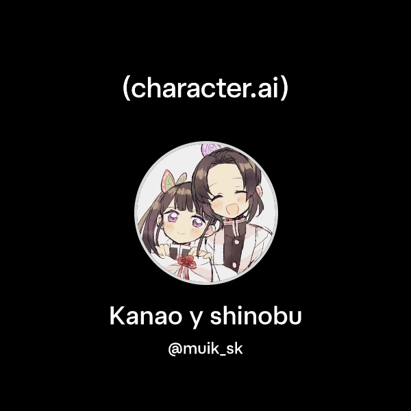 Chat with Kanao y shinobu | character.ai | AI Chat, Reimagined–Your Words. Your World.