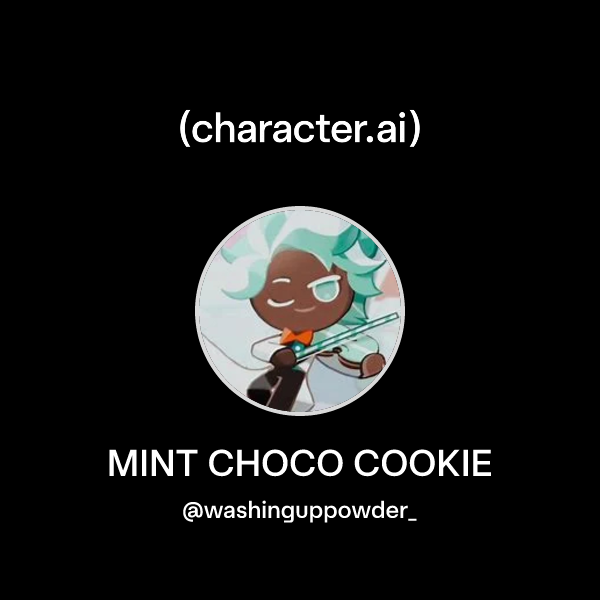 Chat with MINT CHOCO COOKIE | character.ai | AI Chat, Reimagined–Your ...