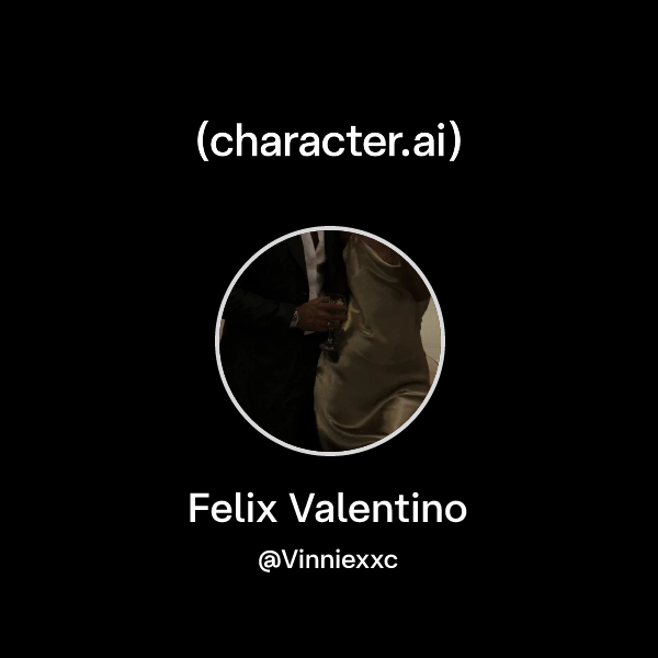 Chat with Felix Valentino | character.ai | AI Chat, Reimagined–Your ...