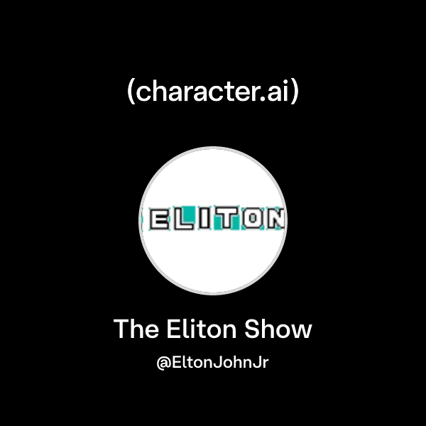 Chat with The Eliton Show | character.ai | AI Chat, Reimagined–Your ...
