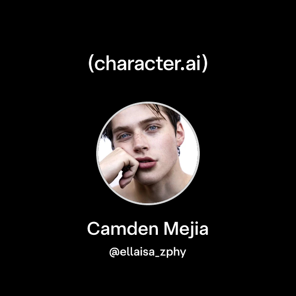 Chat with Camden Mejia | character.ai | AI Chat, Reimagined–Your Words ...
