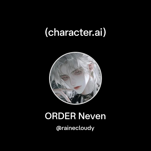 Chat with ORDER Neven | character.ai | AI Chat, Reimagined–Your Words ...