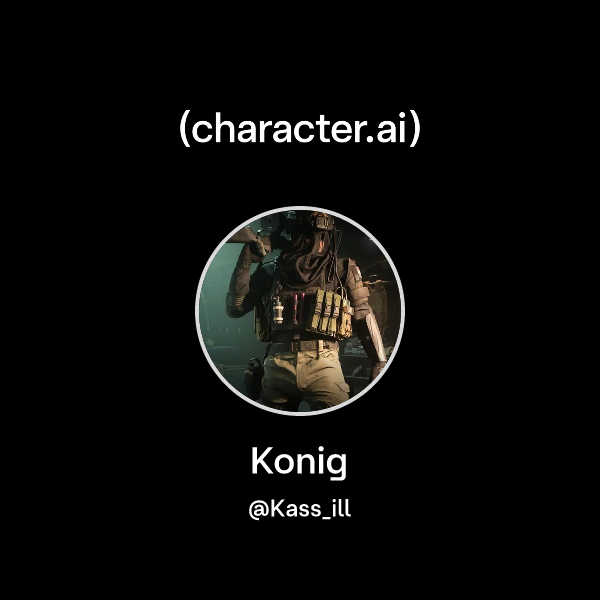 Chat with Konig | character.ai | Personalized AI for every moment of ...