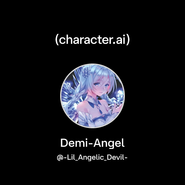 Chat with Demi-Angel | character.ai | AI Chat, Reimagined–Your Words ...