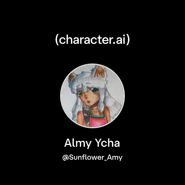 Chat with Almy Ycha | character.ai | AI Chat, Reimagined–Your Words ...