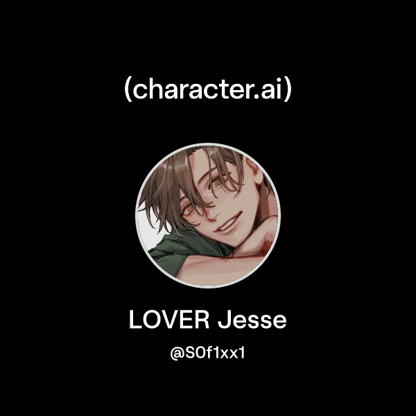 Chat with LOVER Jesse | character.ai | Personalized AI for every moment ...