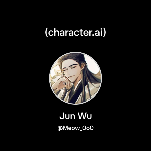 Chat with Jun Wu | character.ai | AI Chat, Reimagined–Your Words. Your World.