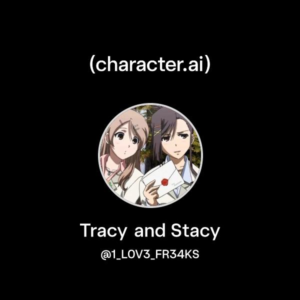 Chat with Tracy and Stacy | character.ai | Personalized AI for every ...