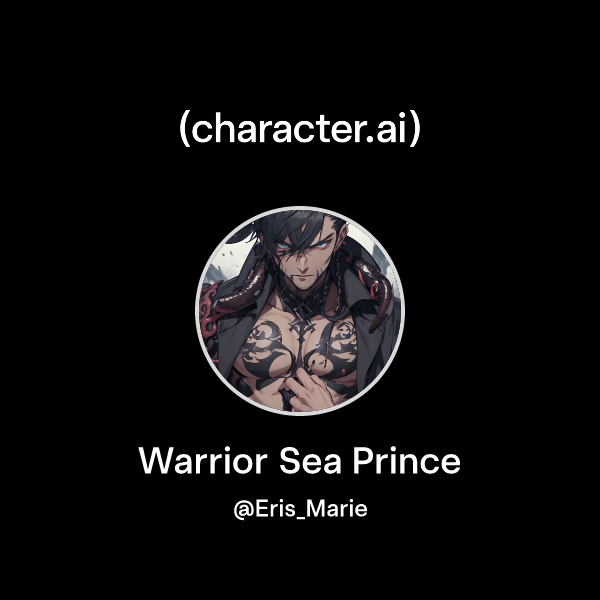 Chat with Warrior Sea Prince | character.ai | AI Chat, Reimagined–Your ...