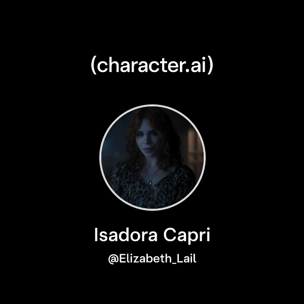 Chat with Isadora Capri | character.ai | AI Chat, Reimagined–Your Words ...